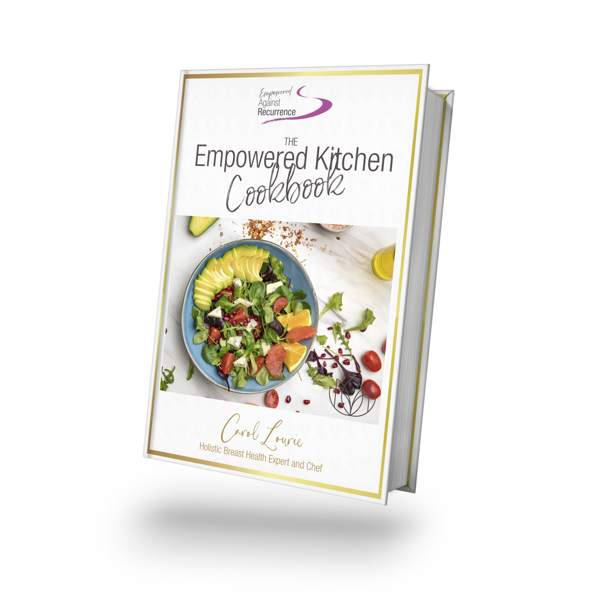 The Empowered Kitchen Cookbook – Healing Beyond Breast Cancer